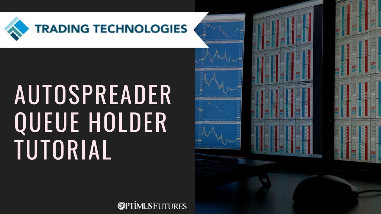 TT® Autospreader® Queue Holder: Improve your Position in Queue at multiple Price Levels