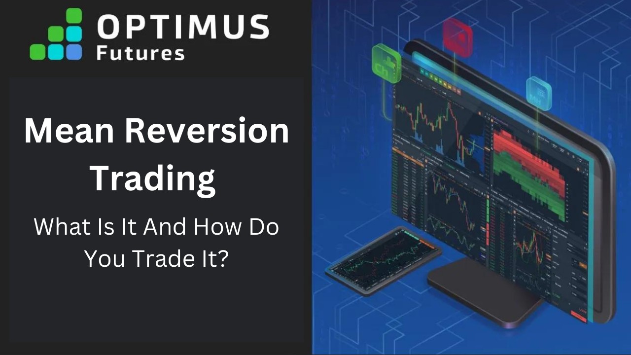 Mean Reversion Trading | What Is It And How Do You Trade It?