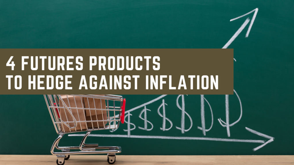 How to Use Futures to Hedge Against Inflation and a Declining Dollar