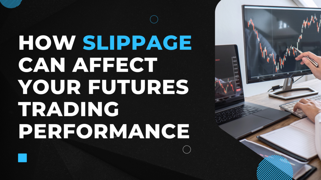 Futures Trading Slippage | What Is It and Can Traders Avoid It?