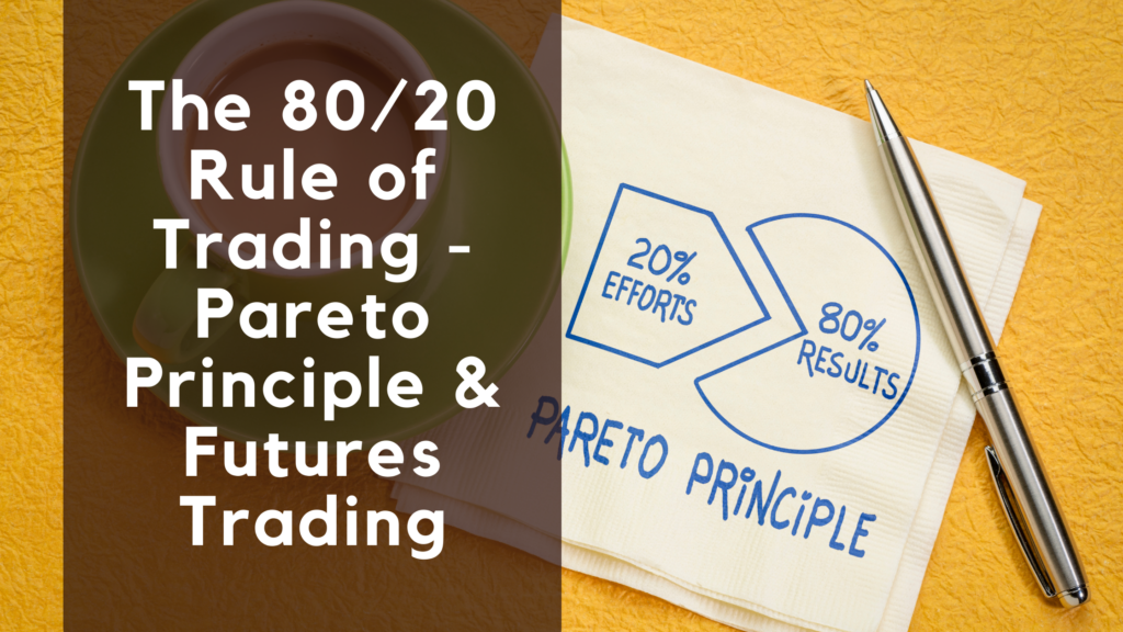 The 80/20 Rule of Trading | What the Pareto Principle Teaches Us